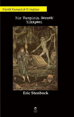 Eric Stenbock - Bir Vampirin Gerçek Hikâyesi - kitaplardananlamayanadam